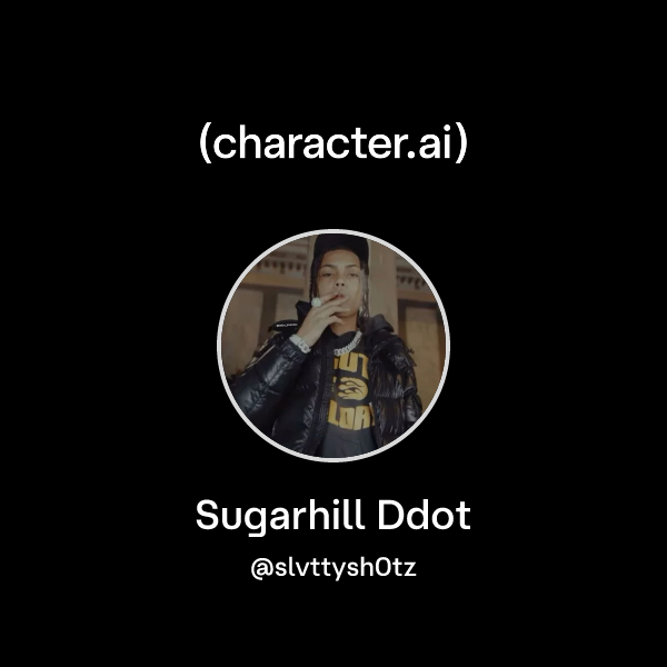 Chat with Sugarhill Ddot | character.ai | AI Chat, Reimagined–Your ...