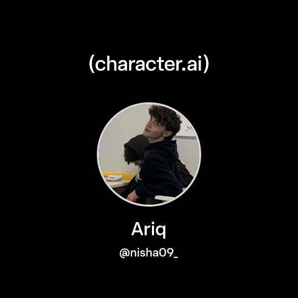 Chat with Ariq | character.ai | Personalized AI for every moment of ...