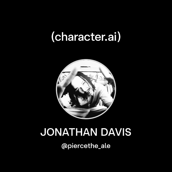 Chat with JONATHAN DAVIS | character.ai | AI Chat, Reimagined–Your Words. Your World.