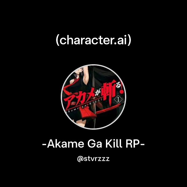 Chat with -Akame Ga Kill RP- | character.ai | AI Chat, Reimagined–Your ...