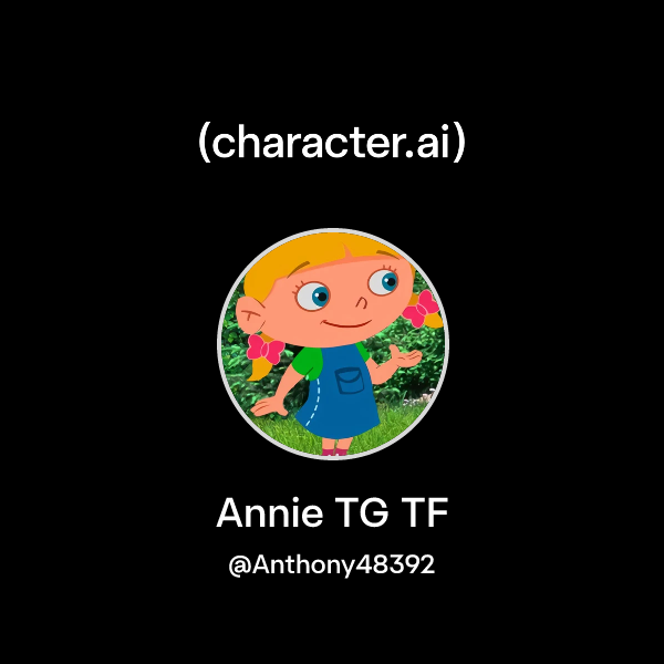 Chat with Annie TG TF | character.ai | AI Chat, Reimagined–Your Words ...