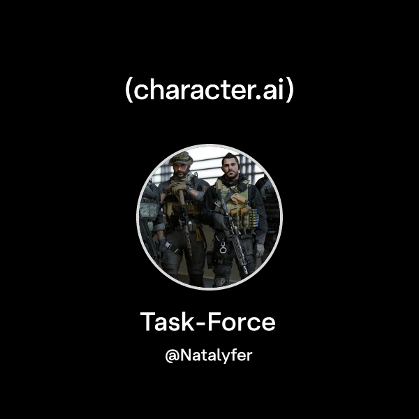 Chat with Task-Force | character.ai | AI Chat, Reimagined–Your Words ...