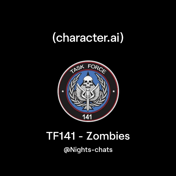 Chat with TF141 - Zombies | character.ai | AI Chat, Reimagined–Your ...