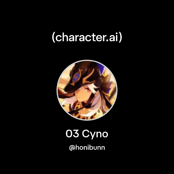 Chat with 03 Cyno | character.ai | Personalized AI for every moment of ...