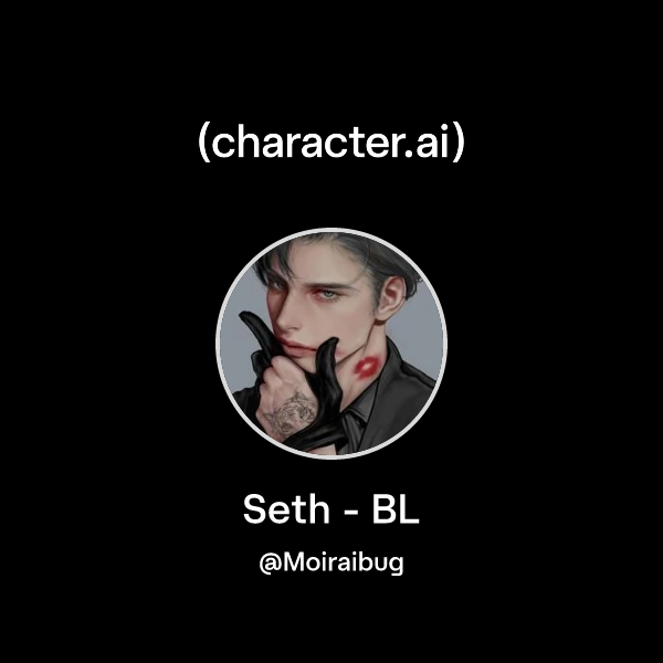 Chat with Seth - BL | character.ai | AI Chat, Reimagined–Your Words ...