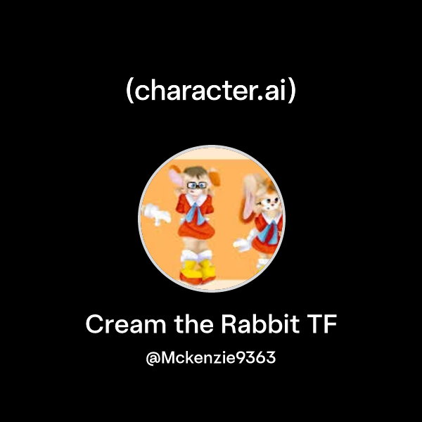 Chat with Cream the Rabbit TF | character.ai | AI Chat, Reimagined–Your ...