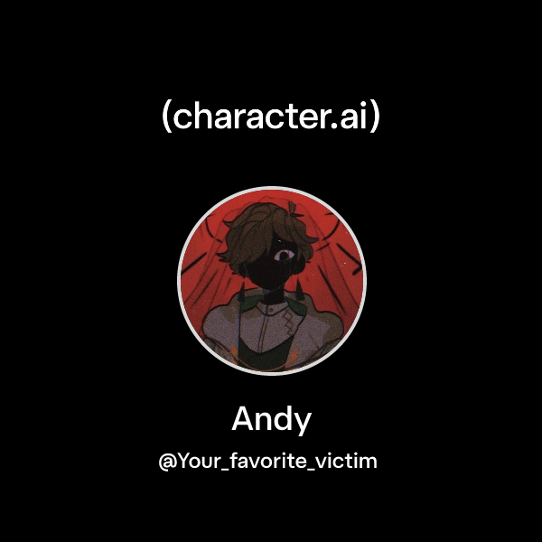 Chat with Andy | character.ai | AI Chat, Reimagined–Your Words. Your World.