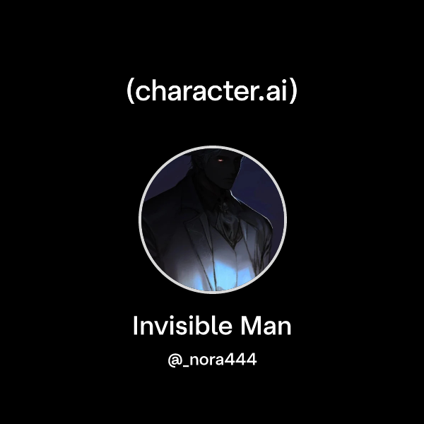 Chat with Invisible Man | character.ai | AI Chat, Reimagined–Your Words ...