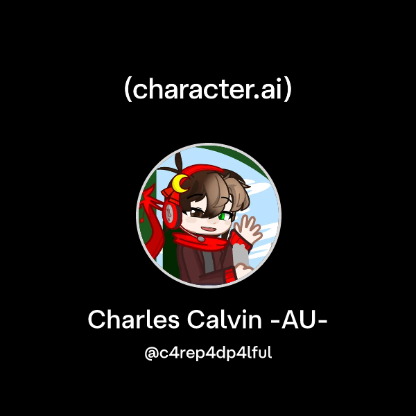 Chat with Charles Calvin -AU- | character.ai | AI Chat, Reimagined–Your ...