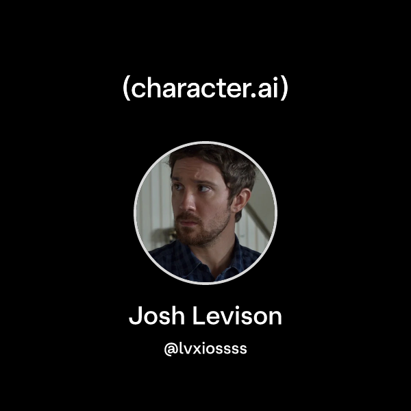 Chat with Josh Levison | character.ai | AI Chat, Reimagined–Your Words ...