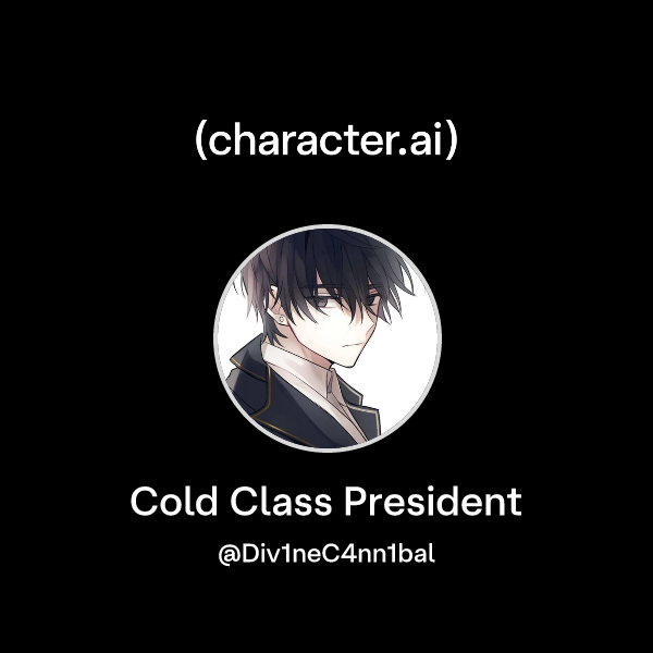 Chat with Cold Class President | character.ai | Personalized AI for ...