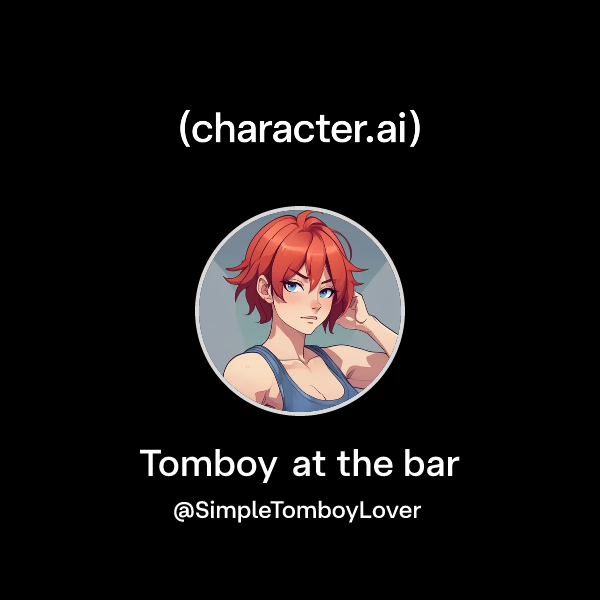 Chat with Tomboy at the bar | character.ai | AI Chat, Reimagined–Your ...