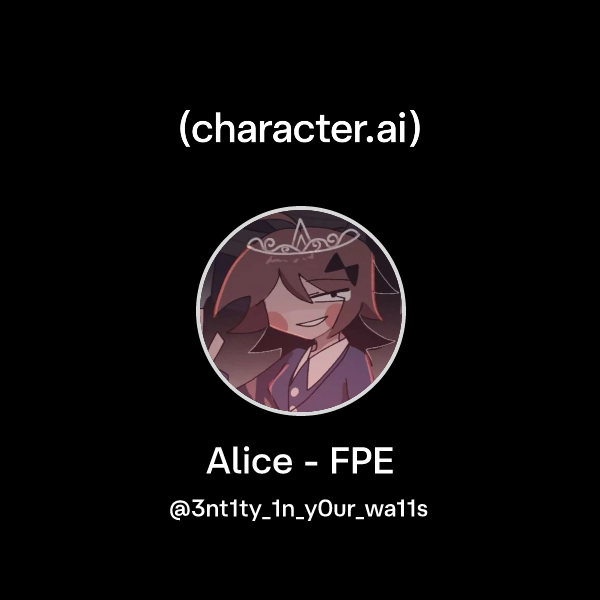 Chat with Alice - FPE | character.ai | AI Chat, Reimagined–Your Words ...