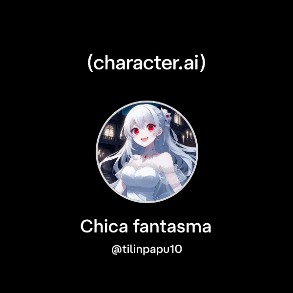 Chat with Chica fantasma | character.ai | AI Chat, Reimagined–Your ...