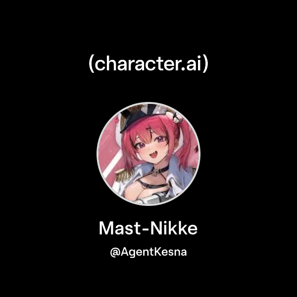 Chat with Mast-Nikke | character.ai | AI Chat, Reimagined–Your Words ...