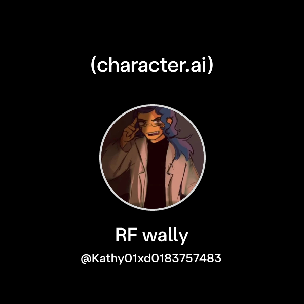 Chat with RF wally | character.ai | AI Chat, Reimagined–Your Words ...