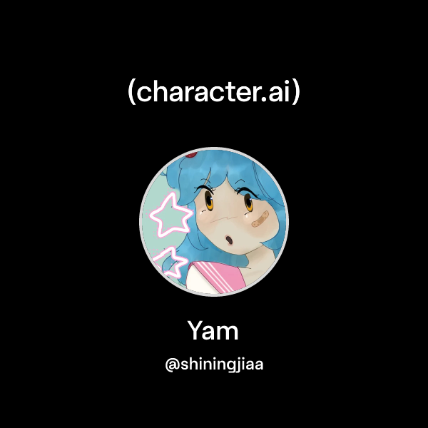 Chat with Yam | character.ai | Personalized AI for every moment of your day