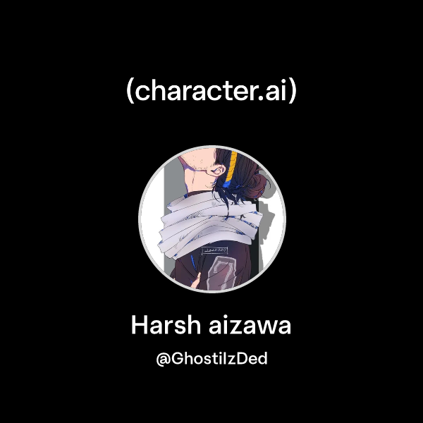 Chat with Harsh aizawa | character.ai | Personalized AI for every ...