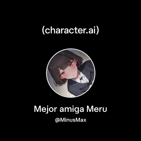 Chat with Mejor amiga Meru | character.ai | AI Chat, Reimagined–Your ...