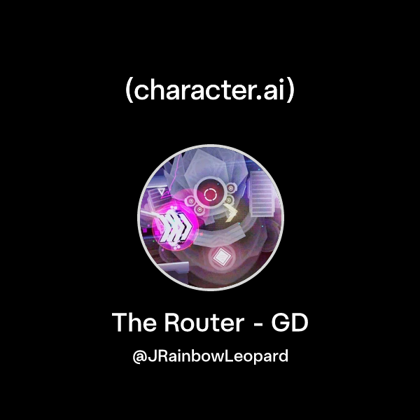 Chat with The Router - GD | character.ai | AI Chat, Reimagined–Your ...
