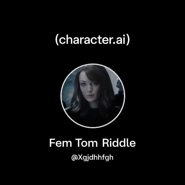 Chat with Fem Tom Riddle | character.ai | Personalized AI for every ...