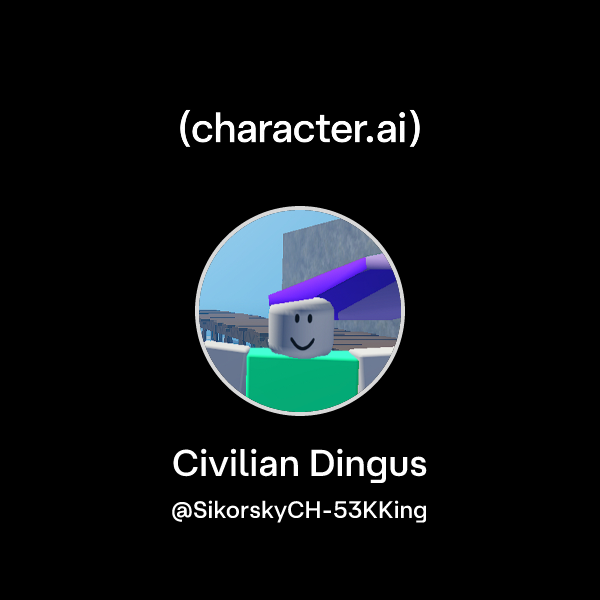 Chat with Civilian Dingus | character.ai | AI Chat, Reimagined–Your ...