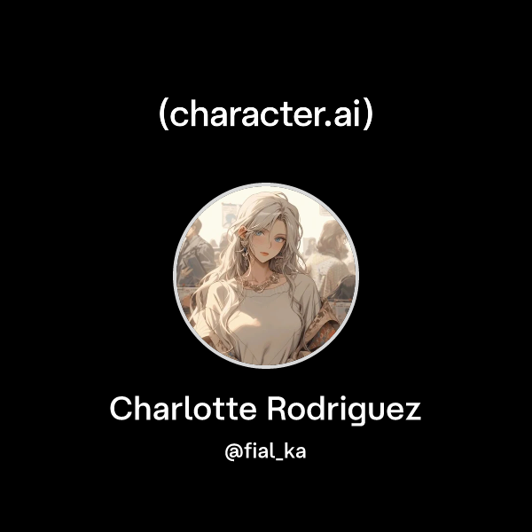 Chat with Charlotte Rodriguez | character.ai | Personalized AI for ...