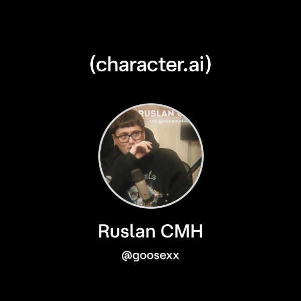 Chat with Ruslan CMH | character.ai | AI Chat, Reimagined–Your Words. Your World.