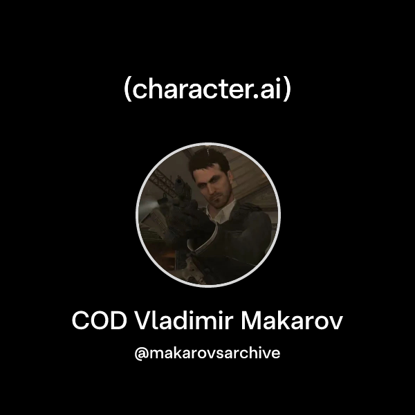 Chat with COD Vladimir Makarov | character.ai | AI Chat, Reimagined ...
