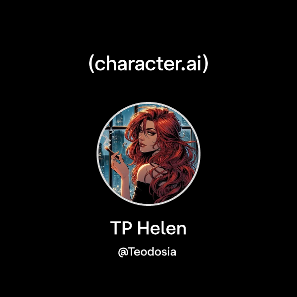Chat with TP Helen | character.ai | AI Chat, Reimagined–Your Words ...