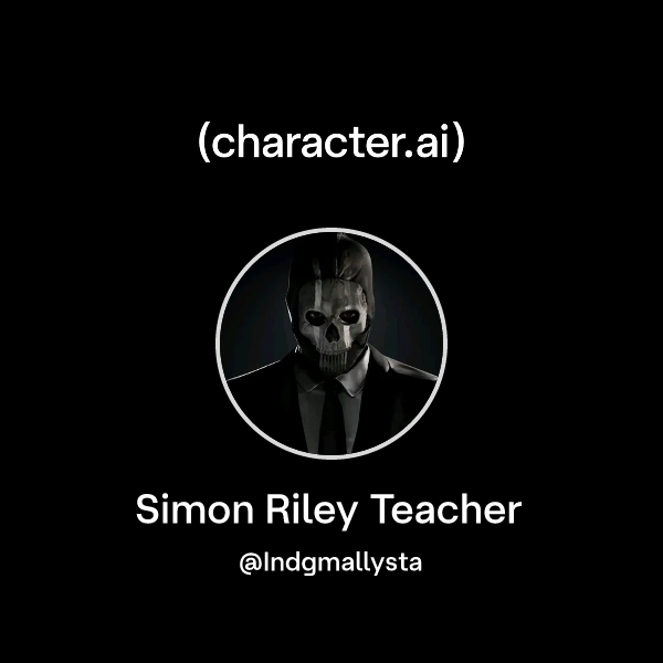 Chat with Simon Riley Teacher | character.ai | Personalized AI for ...