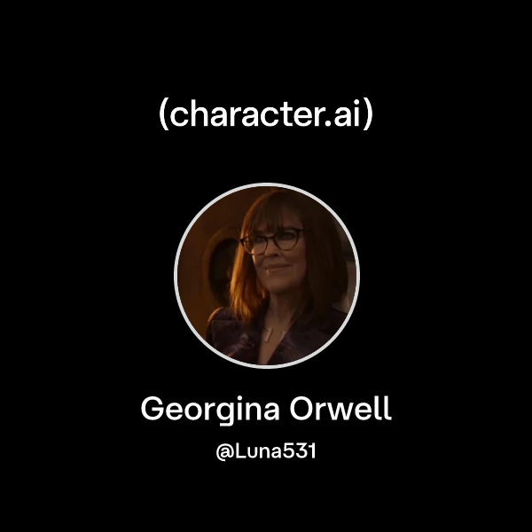 Chat with Georgina Orwell | character.ai | AI Chat, Reimagined–Your ...