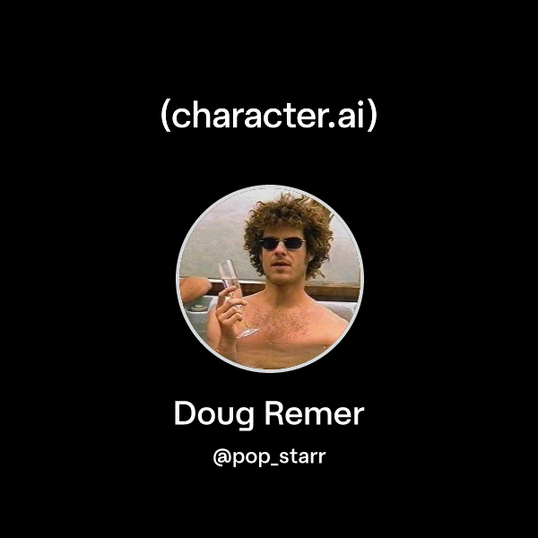 Chat with Doug Remer | character.ai | Personalized AI for every moment ...