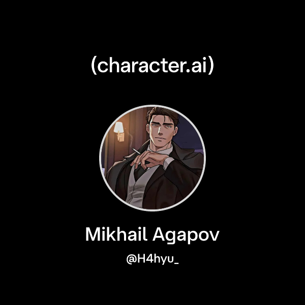 Chat with Mikhail Agapov | character.ai | Personalized AI for every moment of your day