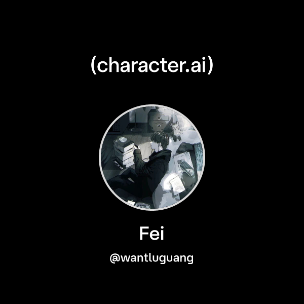 Chat with Fei | character.ai | AI Chat, Reimagined–Your Words. Your World.