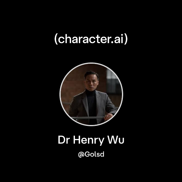 Chat with Dr Henry Wu | character.ai | AI Chat, Reimagined–Your Words. Your World.