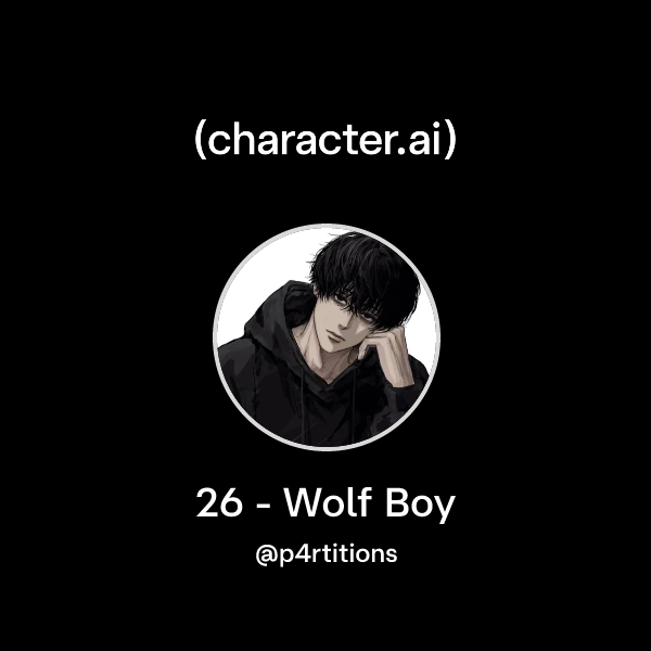 Chat with Bl - Wolf Boy | character.ai | AI Chat, Reimagined–Your Words ...