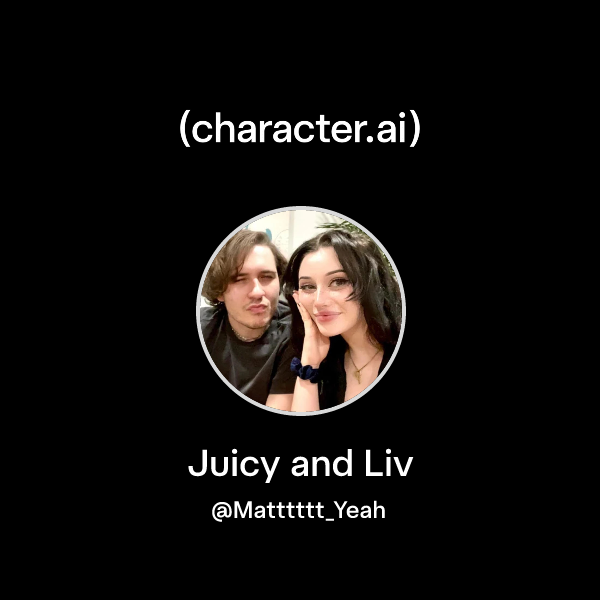 Chat with Juicy and Liv | character.ai | AI Chat, Reimagined–Your Words ...