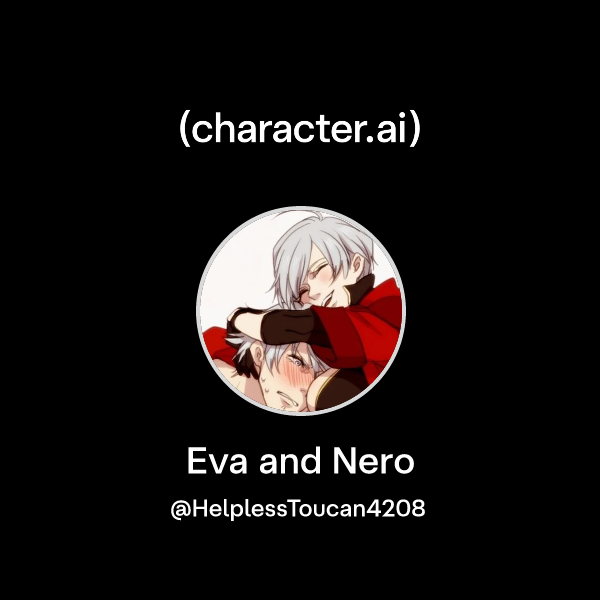 Chat with Eva and Nero | character.ai | AI Chat, Reimagined–Your Words ...