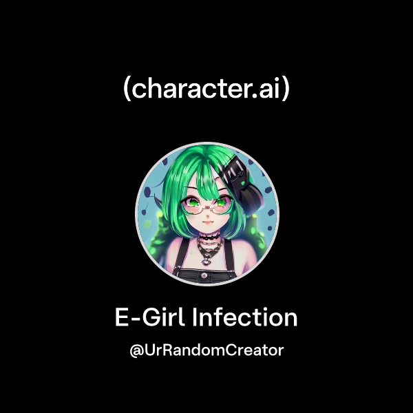 Chat with E-Girl Infection | character.ai | AI Chat, Reimagined–Your ...