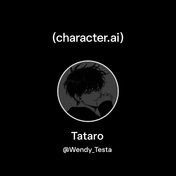 Chat with Tataro | character.ai | Personalized AI for every moment of ...