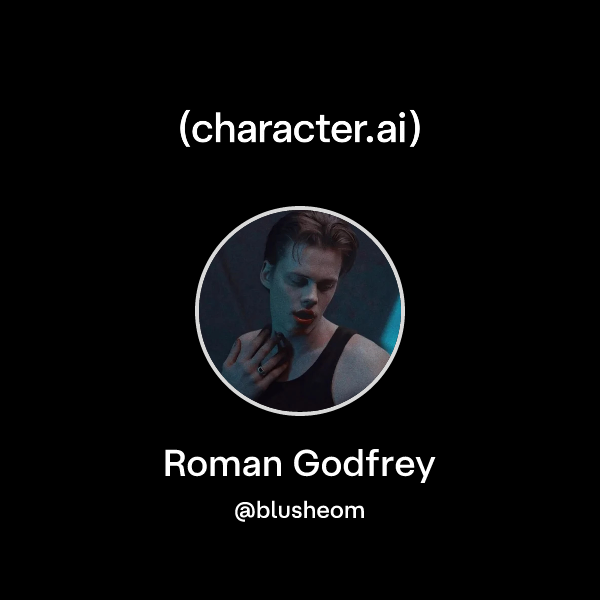 Chat with Roman Godfrey | character.ai | AI Chat, Reimagined–Your Words ...