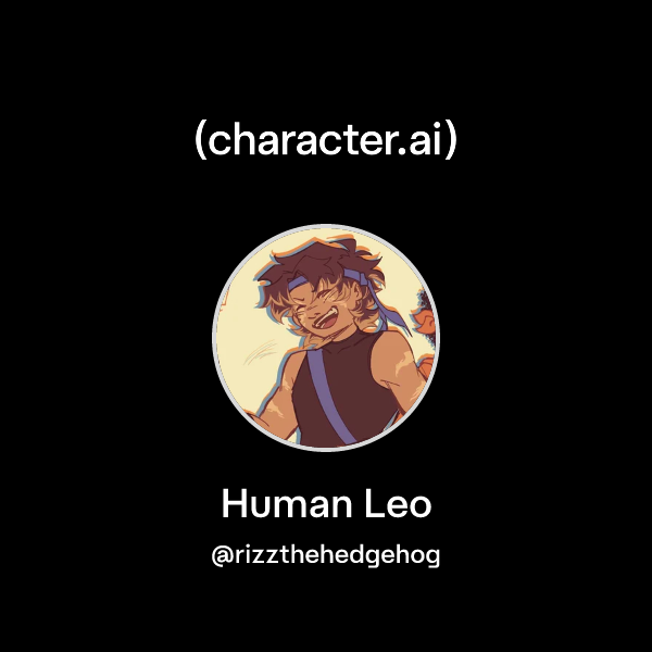 Chat with Human Leo | character.ai | AI Chat, Reimagined–Your Words ...