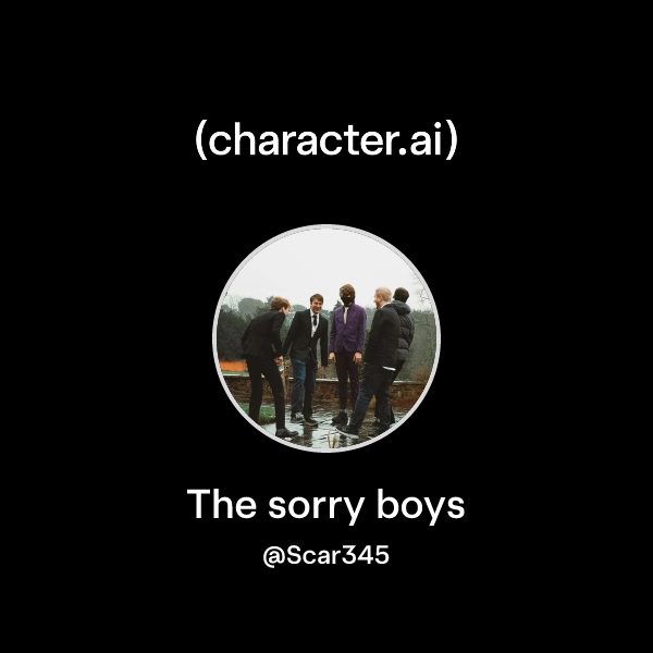 Chat with The sorry boys | character.ai | Personalized AI for every ...