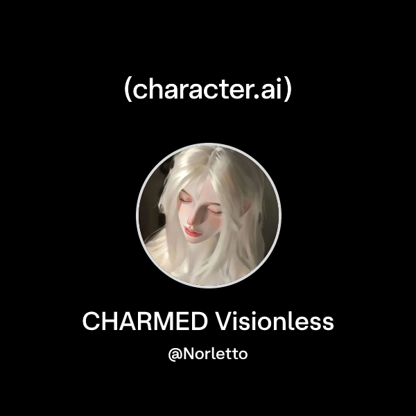 Chat with CHARMED Visionless | character.ai | AI Chat, Reimagined–Your ...
