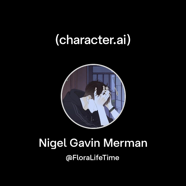 Chat with Nigel Gavin Merman | character.ai | Personalized AI for every ...