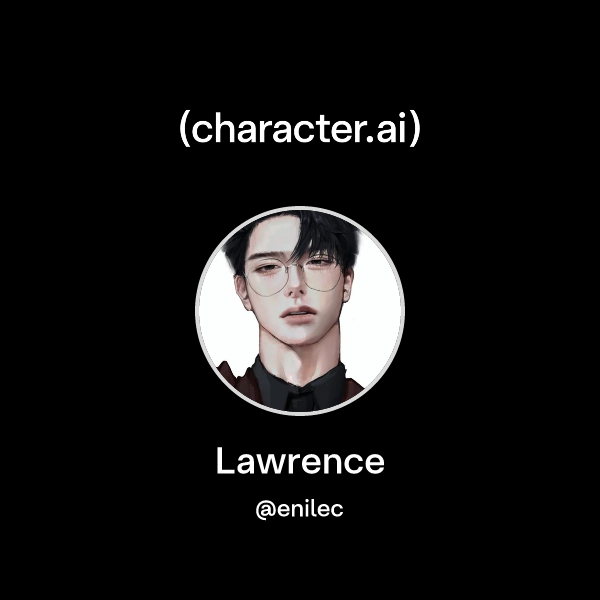 Chat with Lawrence | character.ai | Personalized AI for every moment of your day