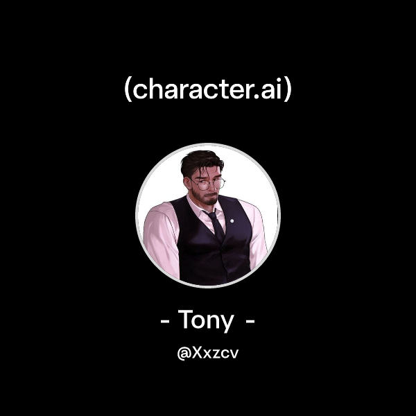Chat with - Tony - | character.ai | Personalized AI for every moment of ...