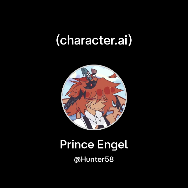 Chat with Prince Engel | character.ai | AI Chat, Reimagined–Your Words ...