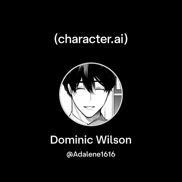 Chat with Dominic Wilson | character.ai | Personalized AI for every ...